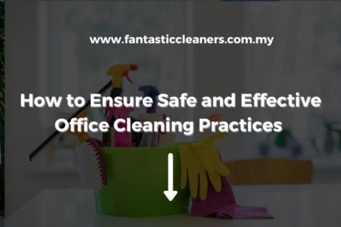 How to Ensure Safe and Effective Office Cleaning Practices - Fantastic ...