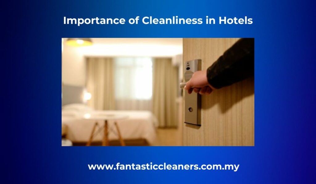 Cleaning Tips for Petaling Jaya's Hotels - Fantastic Cleaners
